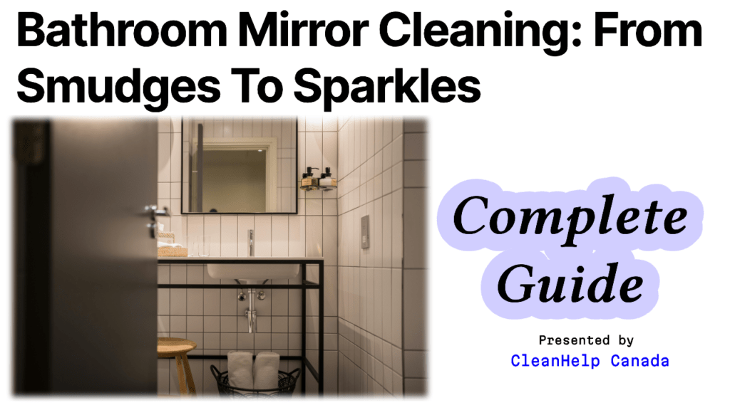 Bathroom Mirror Cleaning Made Easy: From Smudges to Sparkles