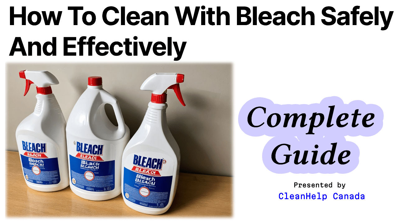 Cleaning with Bleach: How to Get the Best Results Safely
