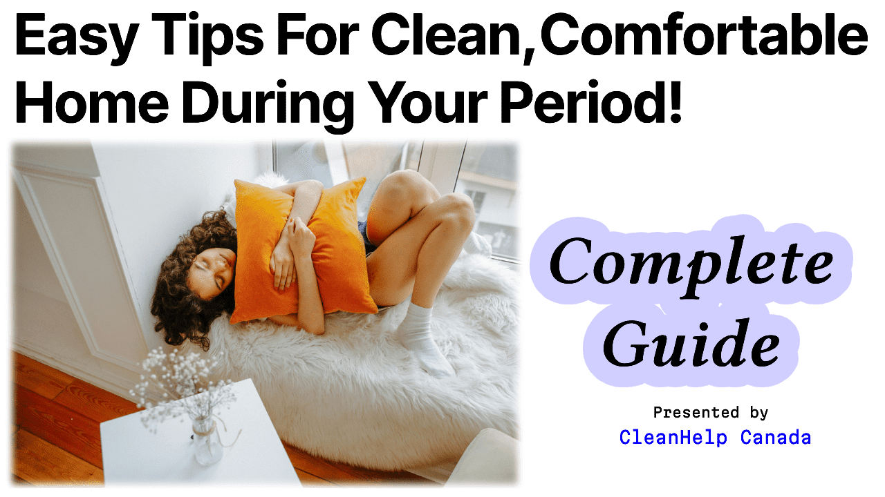 Master Easy Period Cleaning Tips for a Clean, Fresh Home