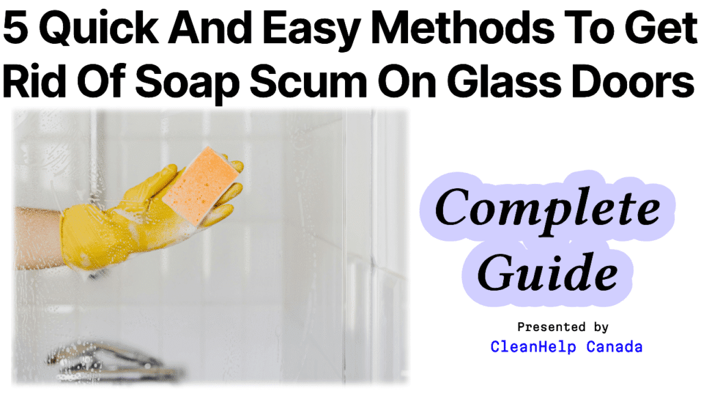 Effective Ways to Remove Soap Scum from Glass Door Naturally